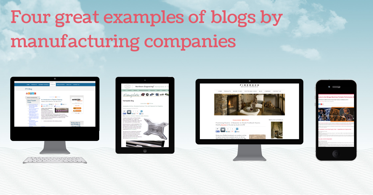 Four examples of blogs by manufacturing companies